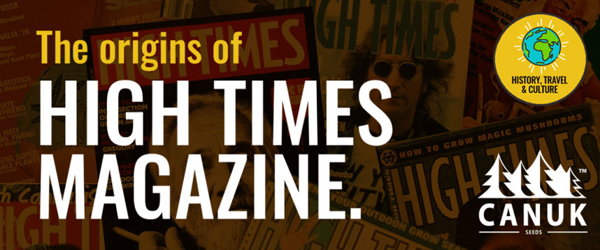 The Origins of the High Times Magazine | Cannabis Seeds Canada